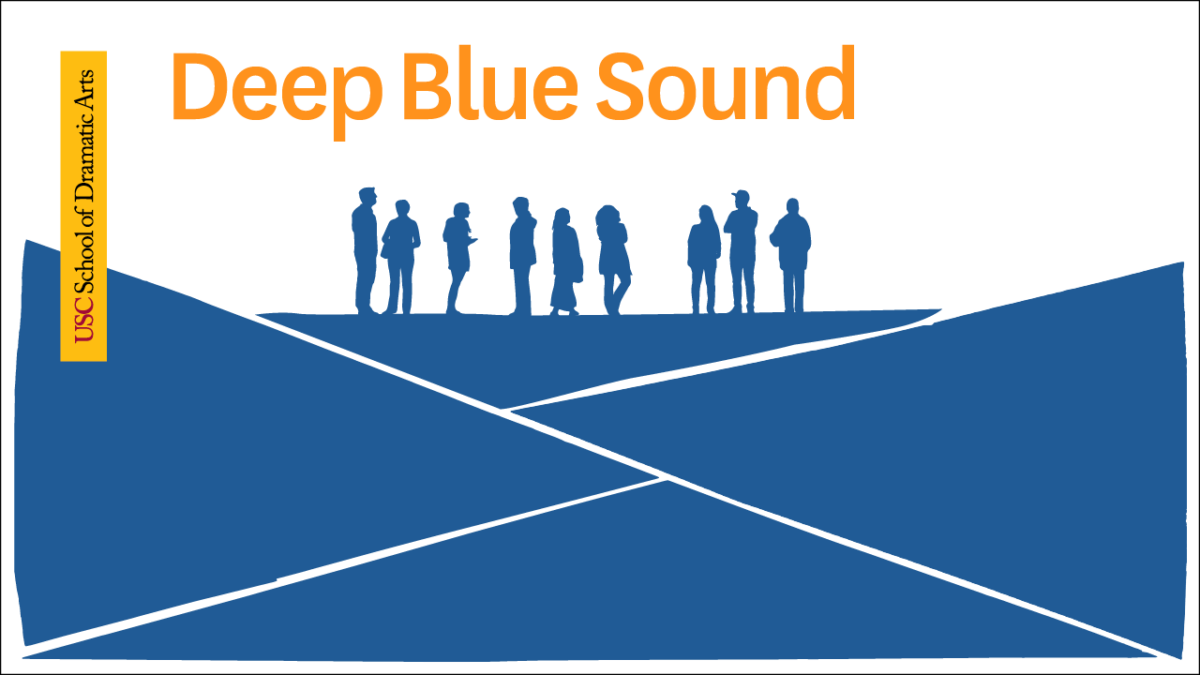 Deep Blue Sound · School of Dramatic Arts · USC